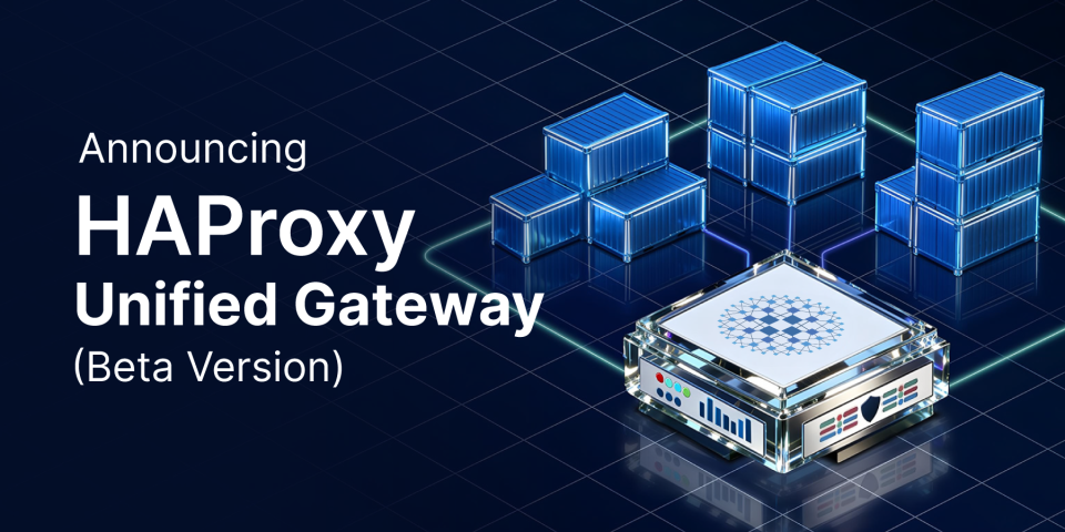 Announcing HAProxy Unified Gateway (Beta)
